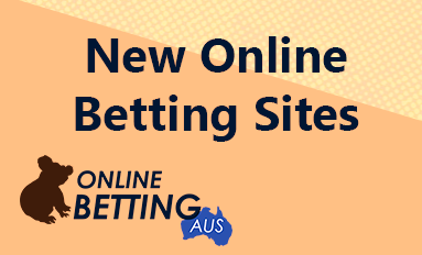 New Betting Sites Australia 2024 | New Bookies List
